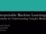 Interpretable Machine Learning Methods For Understanding Complex