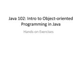 Java 102 Intro To Object Oriented Programming In Java Exercises Pptx