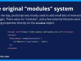 Javascript Modules Past Present And Future Ppt