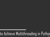 What Is Multithreading In Python Python Multithreading Tutorial