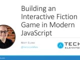 Building A Text Based Game In Modern Javascript Ppt