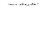 Using Line Profiler With Python3 Pptx