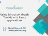 Using Microsoft Graph Toolkit With React Applications Pptx