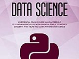 Python Data Science An Essential Crash Course Made Accessible To