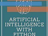 Artificial Intelligence With Python Ai Python Technologies Book
