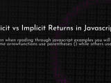 Explicit Vs Implicit Returns In Javascript
