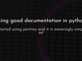 Making Good Documentation In Python