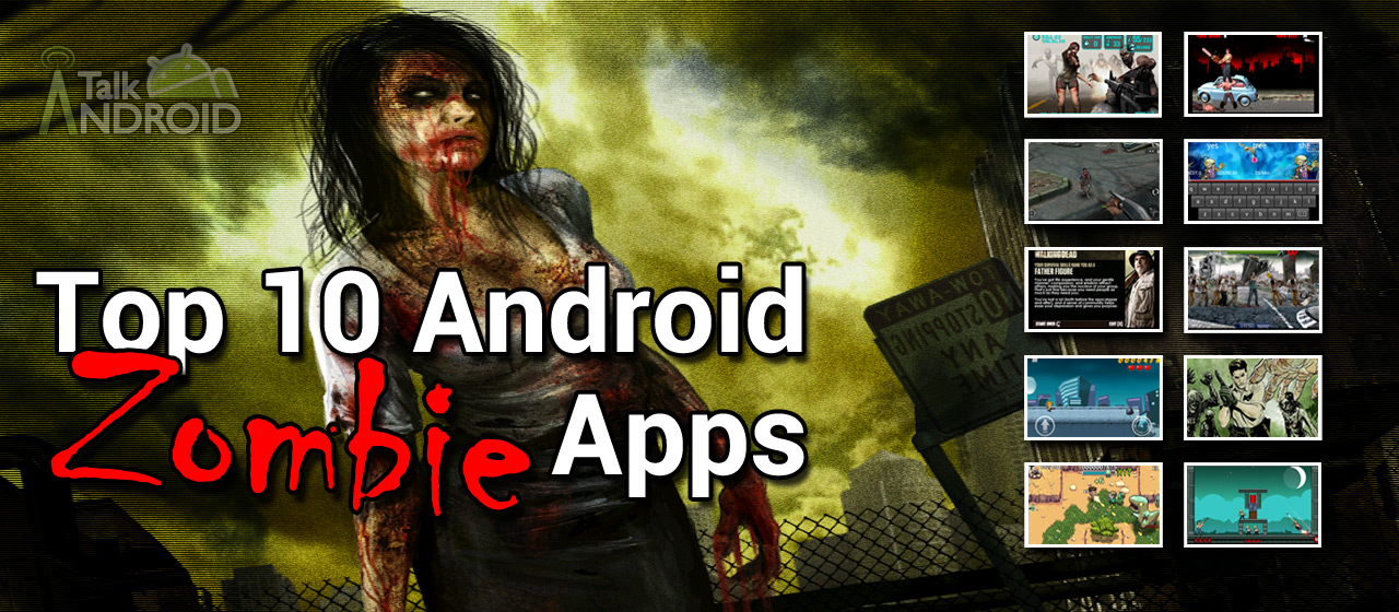 Roundup the Zombies: My Top 10 Android Zombie Apps - TalkAndroid.com