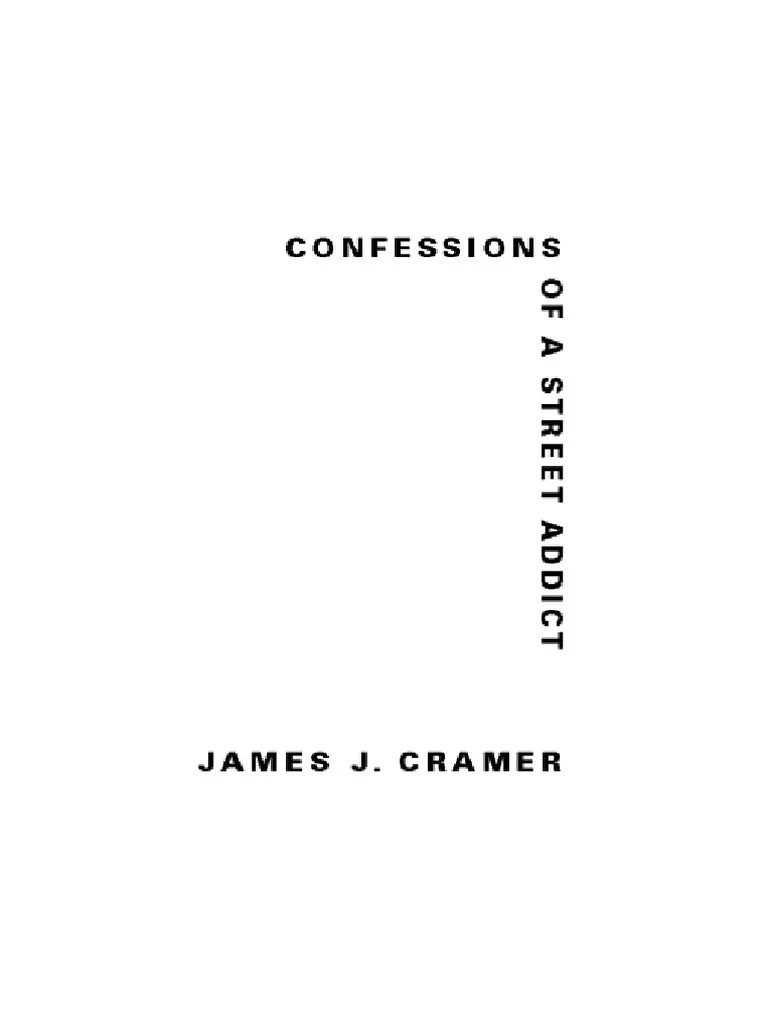 James (Jim) A Cramer - Confessions Of A Street Addict PDF | PDF