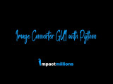 Image Converter Gui With Python Impactmillions