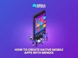 How To Create Native Mobile Apps With Mendix
