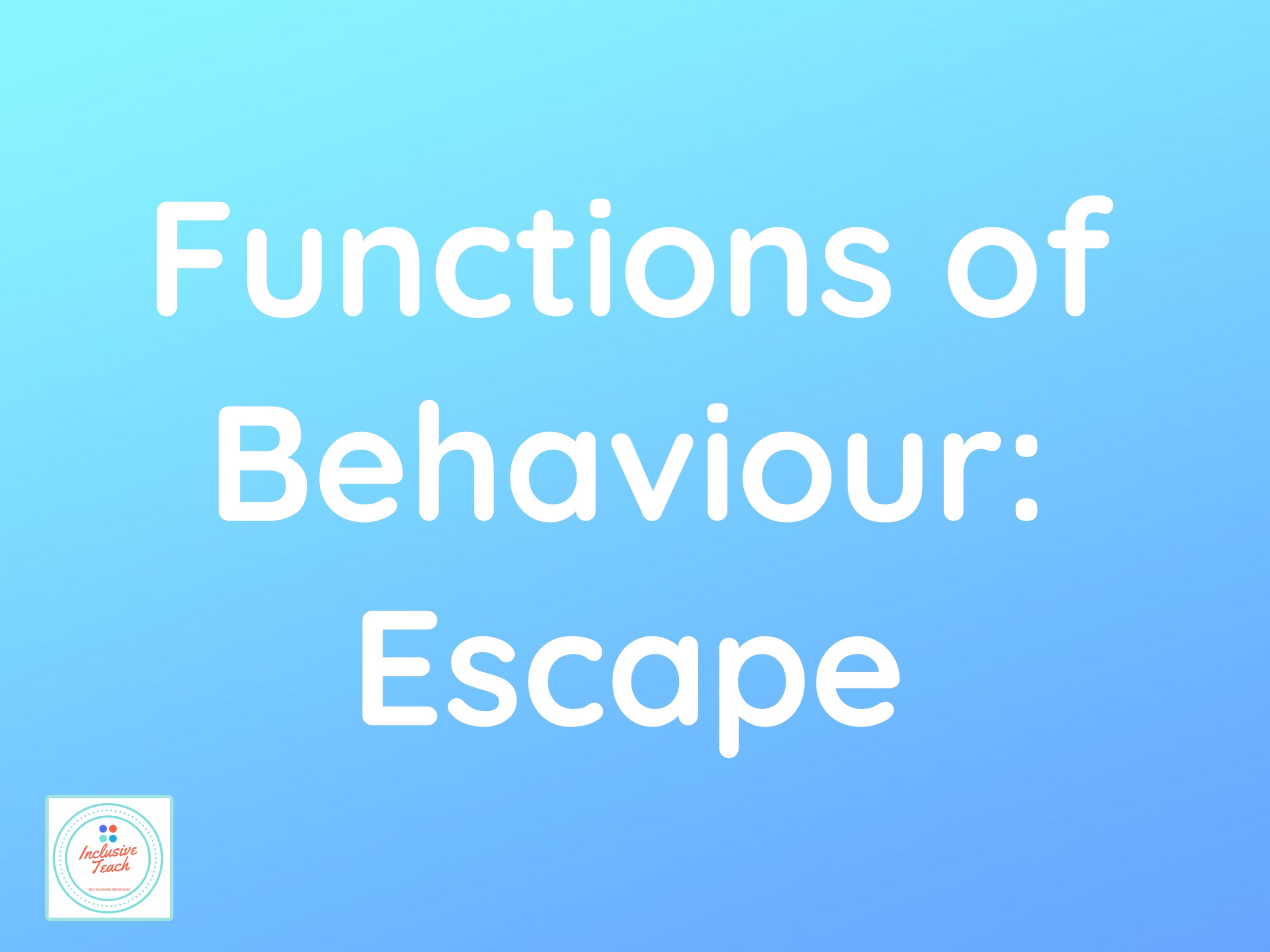 Functions of Behaviour: Fear and Escape Challenging Behaviour