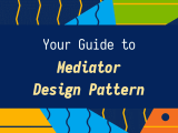 Your Guide To Design Patterns Mediator Pattern 2025 Incus Data