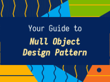 Your Guide To Design Patterns Null Object Pattern 2025 Incus Data