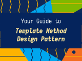 Your Guide To Design Patterns Template Method Pattern 2025 Incus