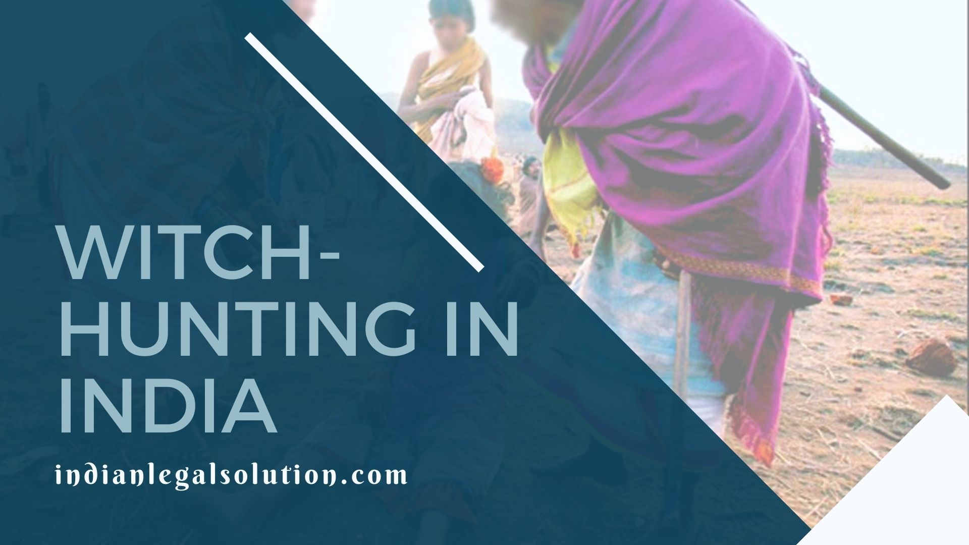 Witch-Hunting in India - Indian Legal Solution