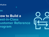 How To Build A Best In Class Customer Reference Program Influitive