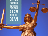 Getting Through Law School Tips From A Law School Dean