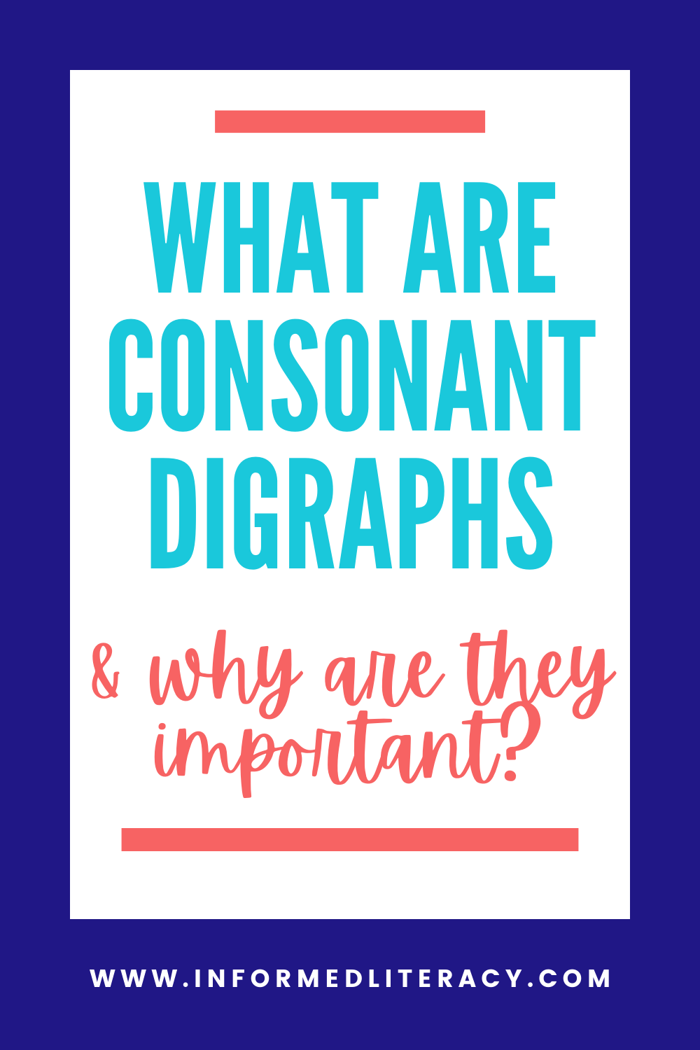 What Is a Consonant Digraph and Why Is It Important? - Informed Literacy