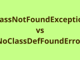 Classnotfoundexception Vs Noclassdeffounderror