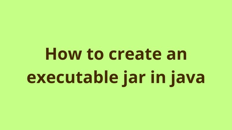 How to create an executable jar in java