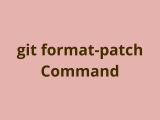 Git Format Patch Create A Patch In Git