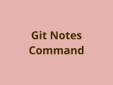 Git Notes Enhance Git Commit Messages With Notes