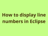 How To Display Line Numbers In Eclipse