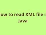 How To Read Xml File In Java