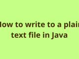 How To Write To A Plain Text File In Java