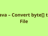 Java Convert Byte To File