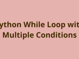 Writing A Python While Loop With Multiple Conditions