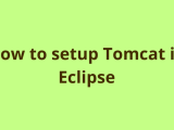How To Setup Tomcat In Eclipse