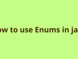 How To Use Enums In Java