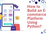 Build An E Commerce Platform With Python Technology