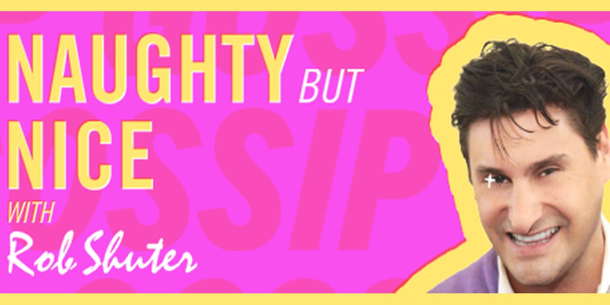 ‘Naughty But Nice With Rob Shuter’ - Celebrity News Without All The ...