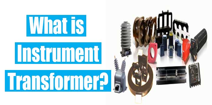 Instrument Transformers: What is it? Their Advantages.