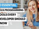 10 Essential Java Programming Tools You Need To Know
