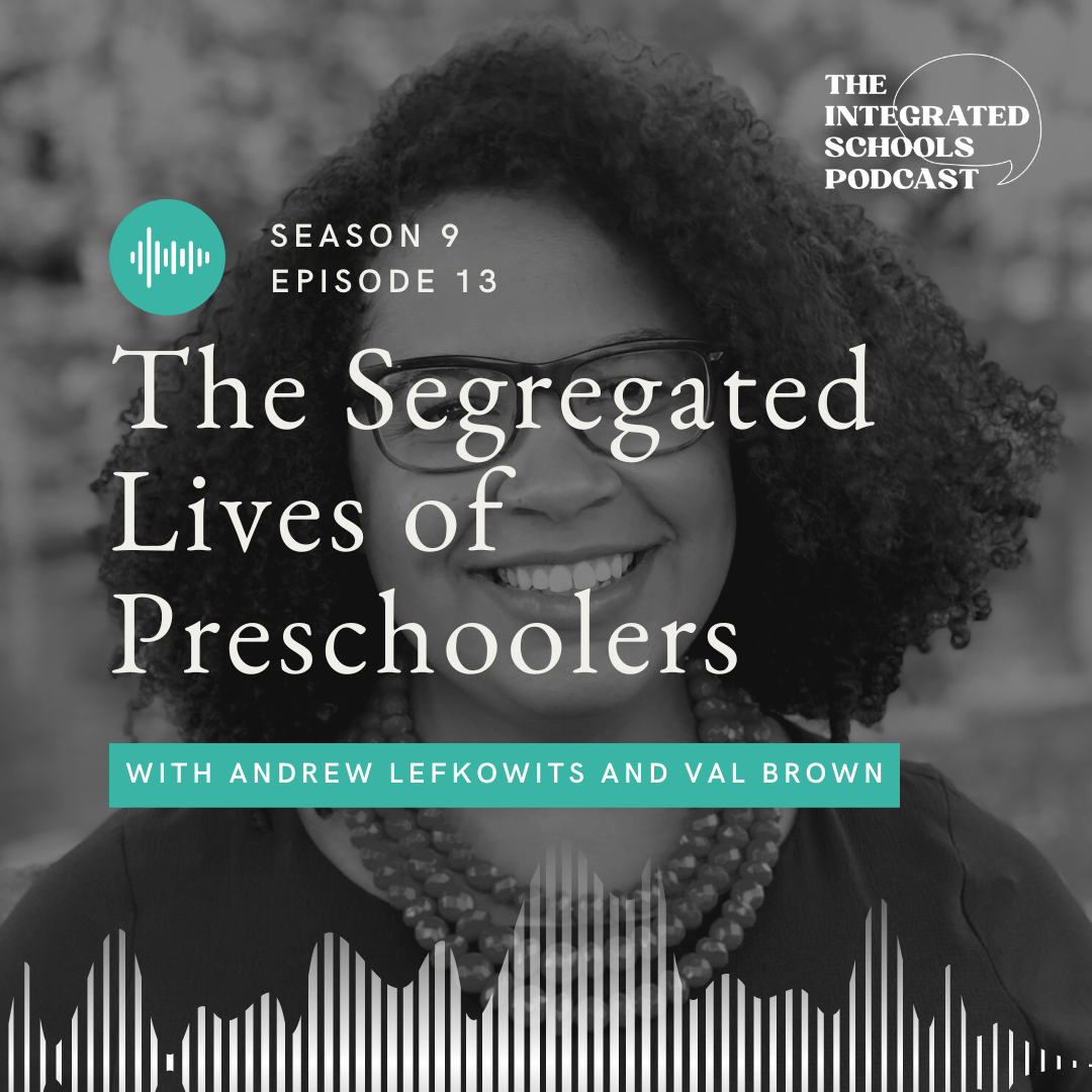 S9E13 - The Segregated Lives of Preschoolers - Integrated Schools