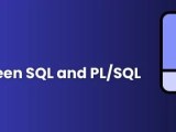Difference Between Sql And Pl Sql Key Features Use Cases
