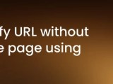How To Modify Url Without Reloading The Page Using Javascript