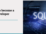 How To Become A Sql Developer 6 Key Steps Iol
