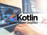 Kotlin Builder Pattern Simplified