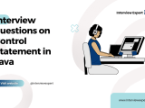 Interview Questions On Control Statement In Java Interview Expert