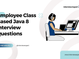 Employee Class Based Java 8 Interview Questions Interview Expert