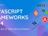 Javascript Frameworks Future Of Web Development In 2024