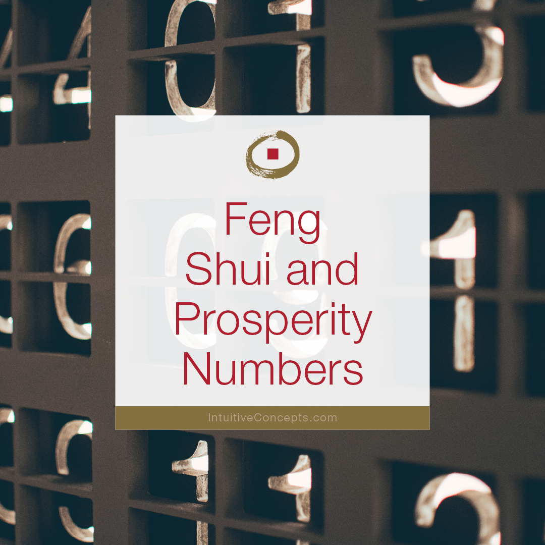 Feng Shui and Prosperity Numbers | Intuitive Concepts