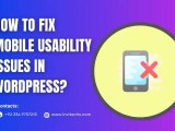 How To Fix Mobile Usability Issues In Wordpress Invitechs