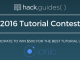 Enter Your Ionic Tutorial In The Hack Guides Writing Contest Ionic