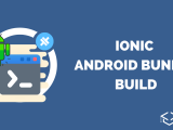 Generate An Android Bundle Build With Ionic V5 Ionic Academy